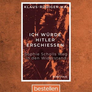 Anzeigen-Banner_Ich würde Hitler eschiessen. Sophie Scholls Weg in den ...